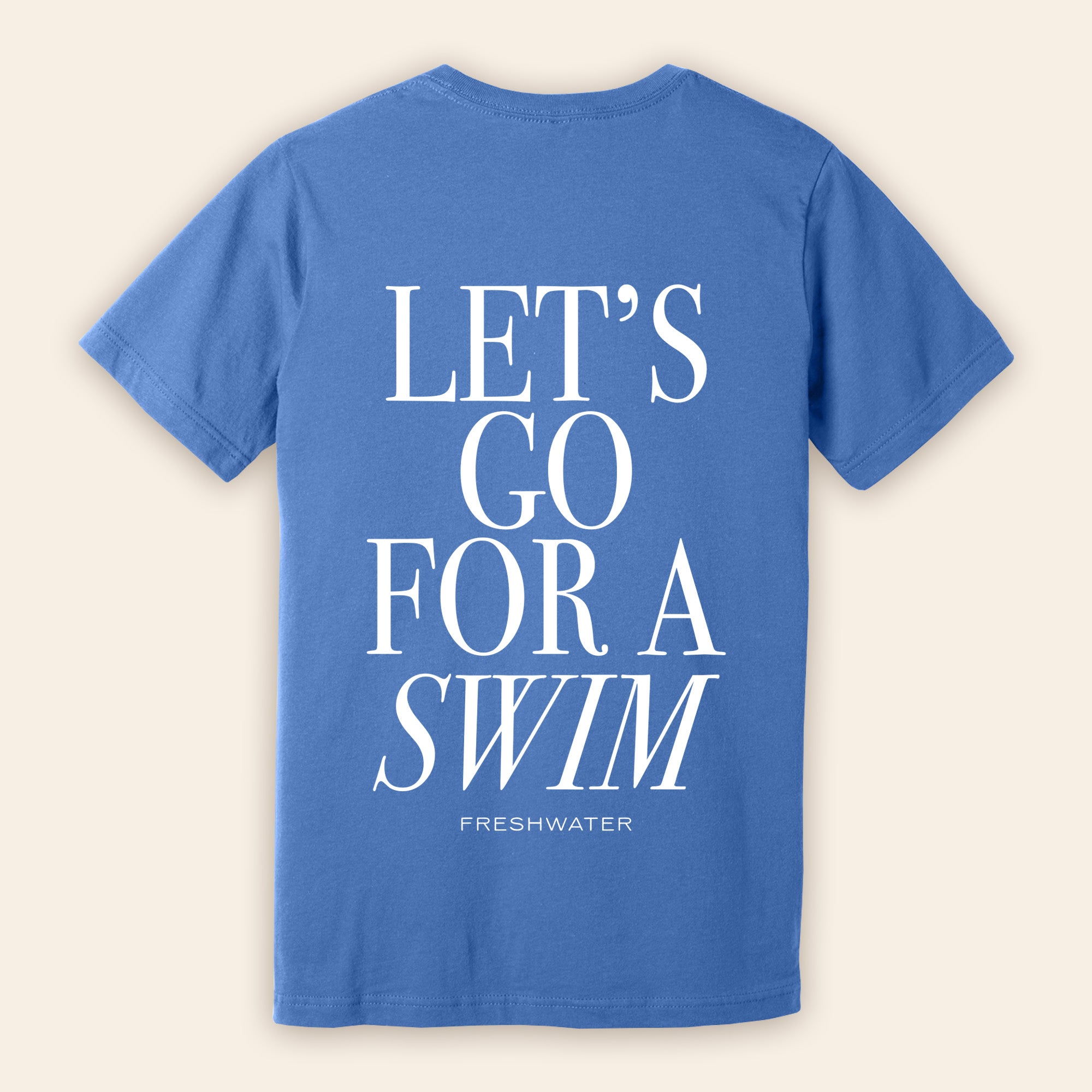 Let's Go for a Swim Unisex Tee | Freshwater